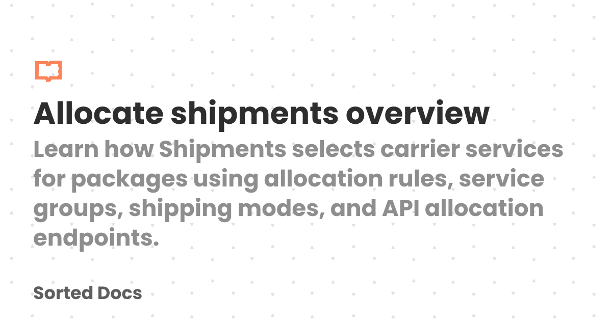 Allocate shipments overview | Sorted Docs